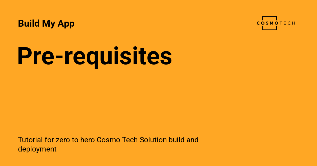 Pre-requisites - Build My App