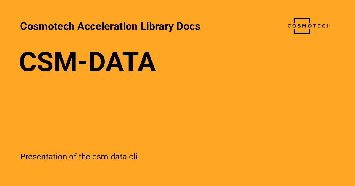 CSM-DATA - Cosmotech Acceleration Library Docs