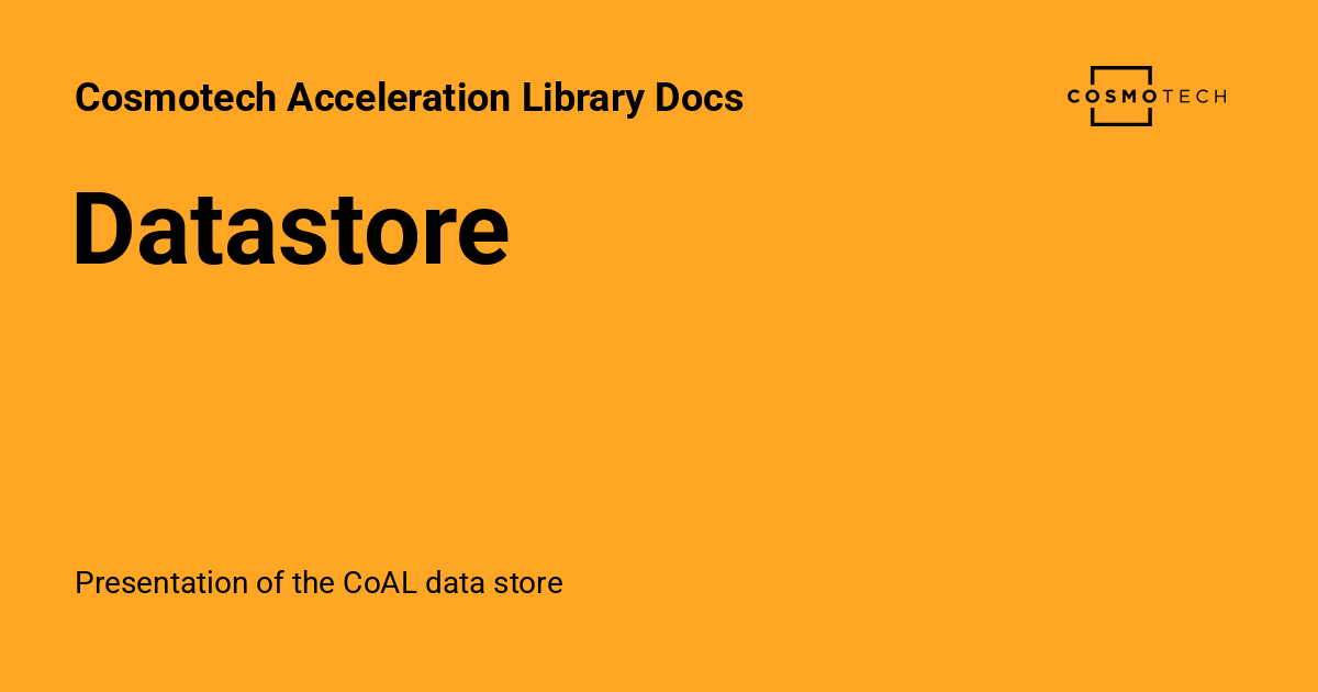 Datastore - Cosmotech Acceleration Library Docs