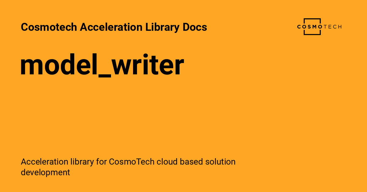 model_writer - Cosmotech Acceleration Library Docs