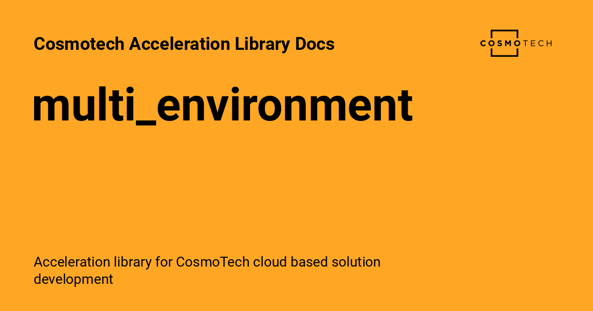 multi_environment - Cosmotech Acceleration Library Docs