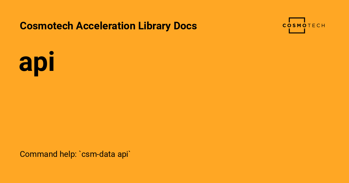 api - Cosmotech Acceleration Library Docs
