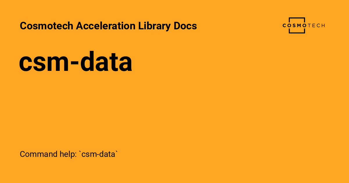 csm-data - Cosmotech Acceleration Library Docs