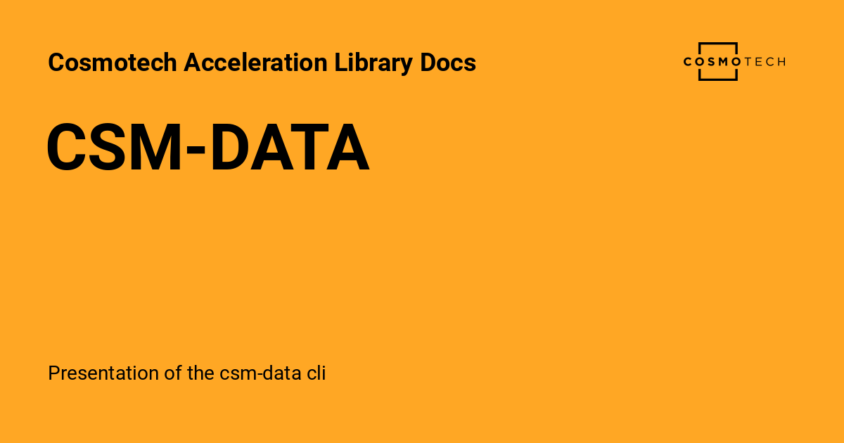 CSM-DATA - Cosmotech Acceleration Library Docs