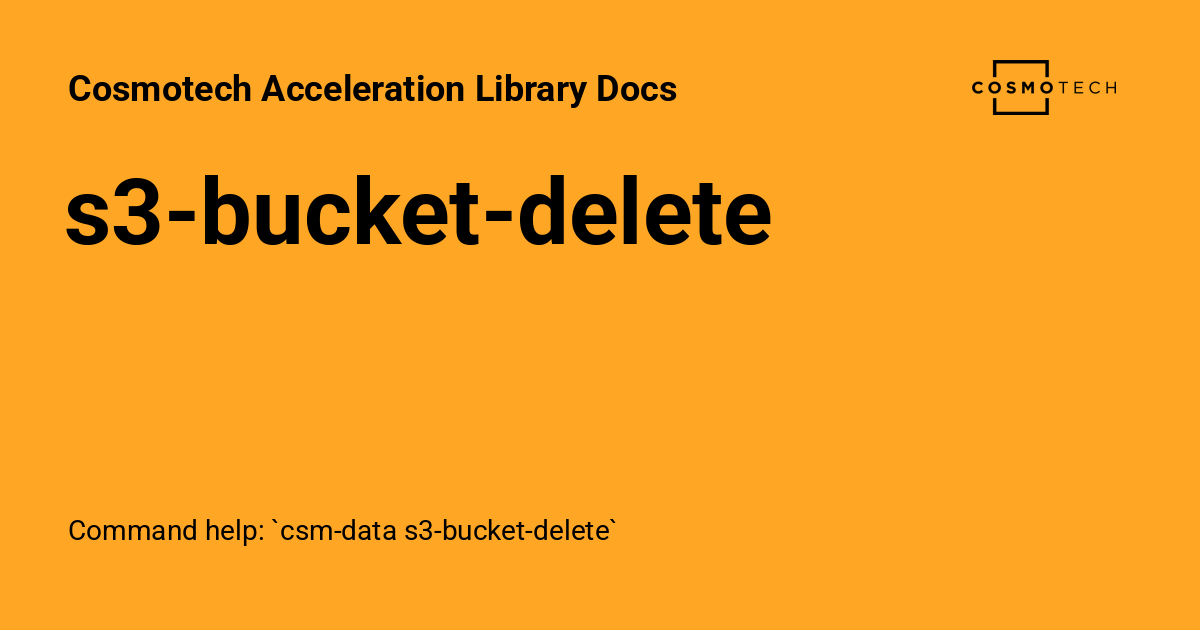 s3-bucket-delete - Cosmotech Acceleration Library Docs