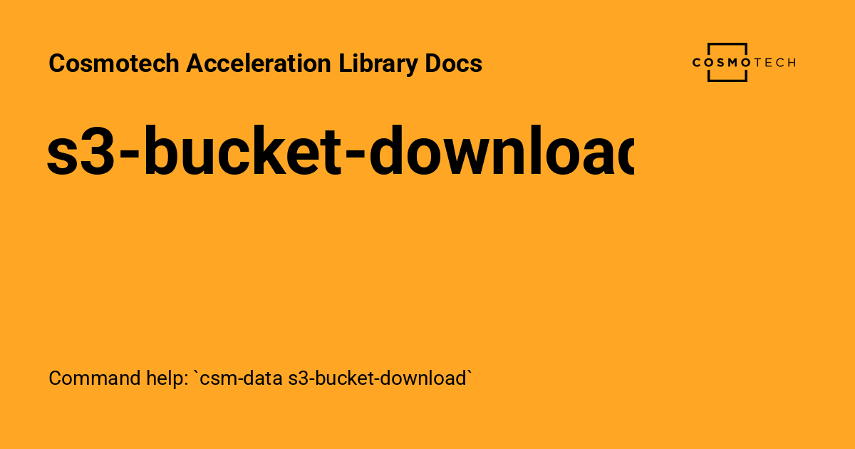 s3-bucket-download - Cosmotech Acceleration Library Docs