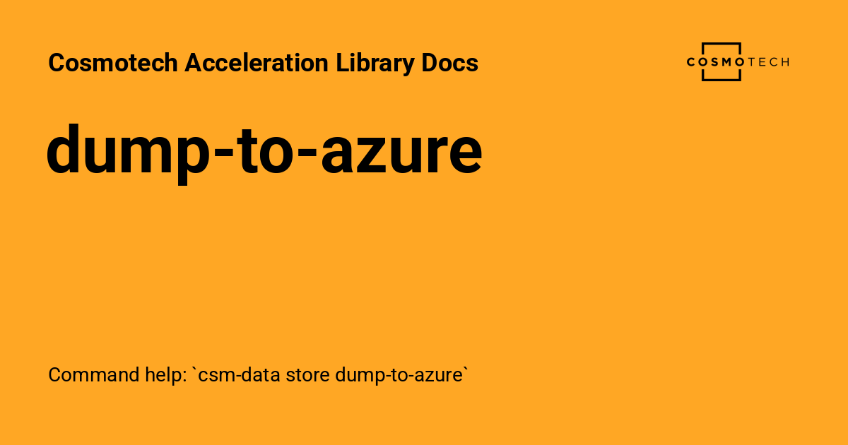 dump-to-azure - Cosmotech Acceleration Library Docs