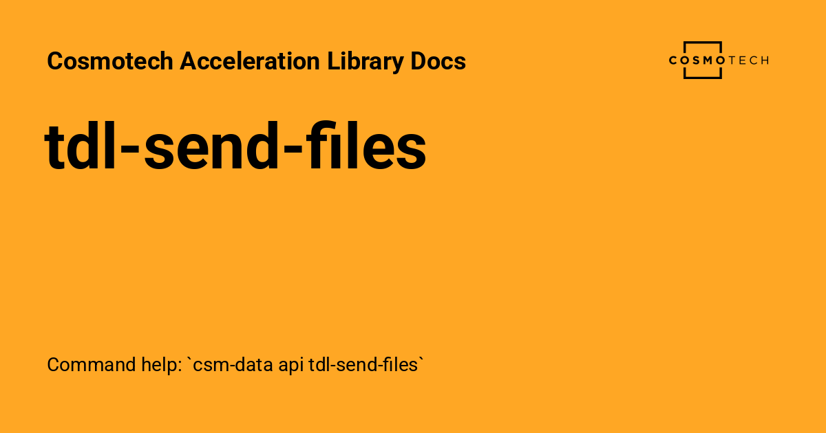 tdl-send-files - Cosmotech Acceleration Library Docs