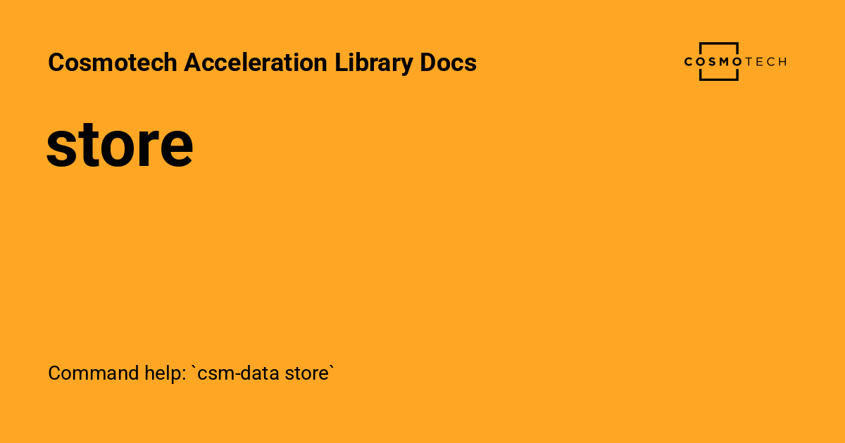 store - Cosmotech Acceleration Library Docs