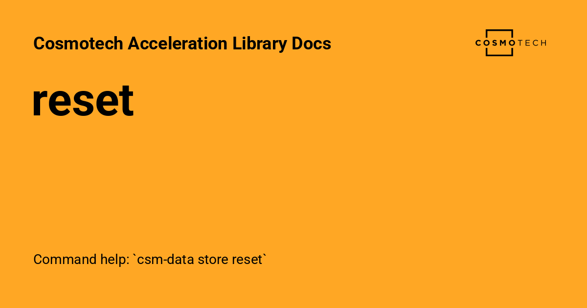reset - Cosmotech Acceleration Library Docs