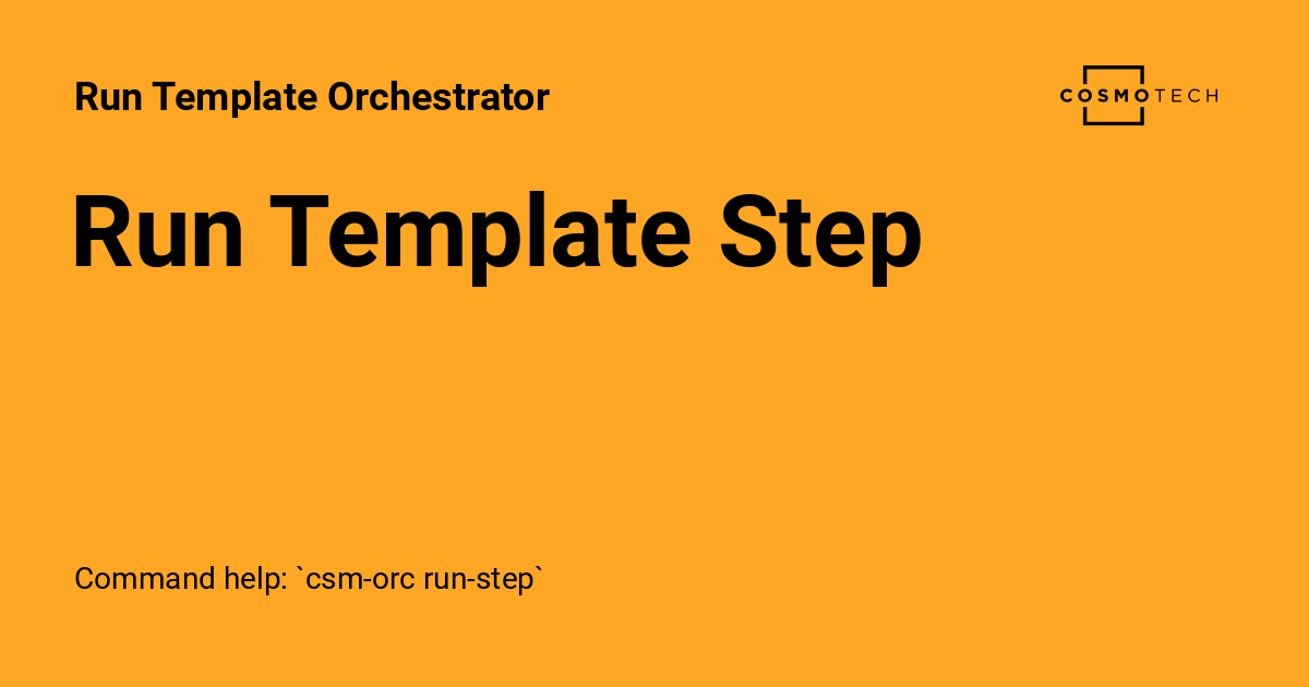 Run Template Step Run Template Orchestrator