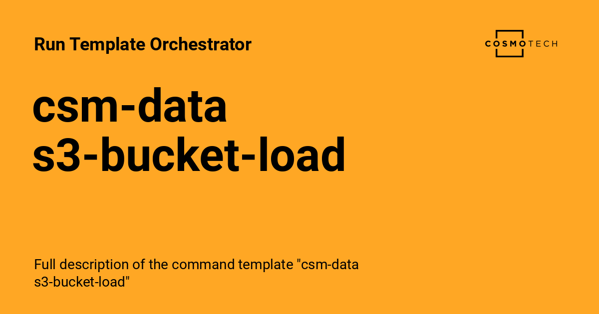 Csm Data S3 Bucket Load Run Template Orchestrator