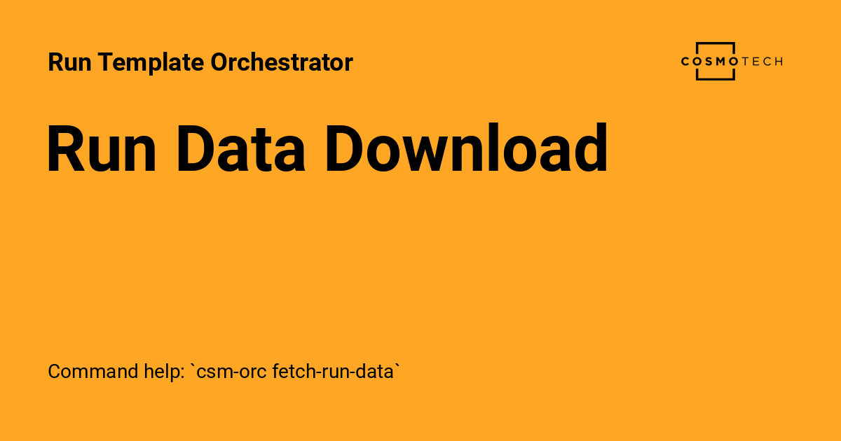 Run Data Download - Run Template Orchestrator