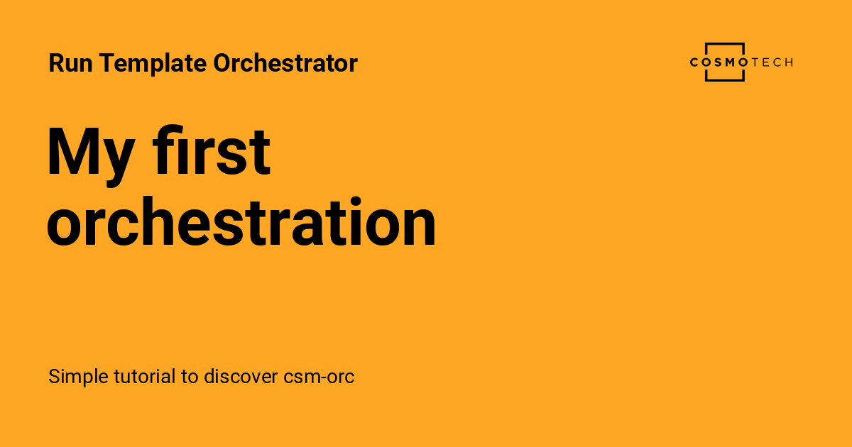 My first orchestration - Run Template Orchestrator