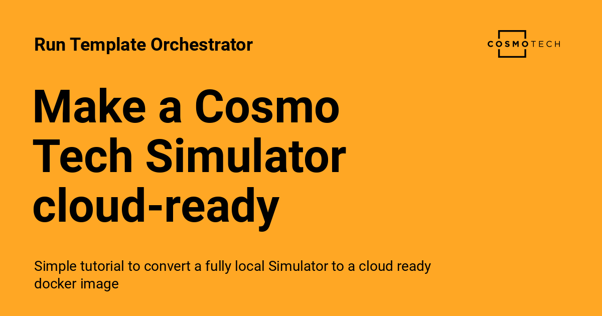 Make a Cosmo Tech Simulator cloud-ready - Run Template Orchestrator