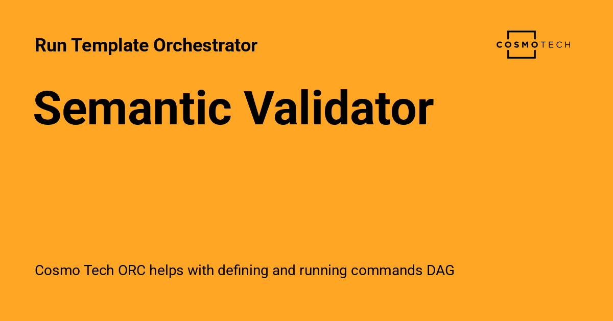 Semantic Validator - Run Template Orchestrator