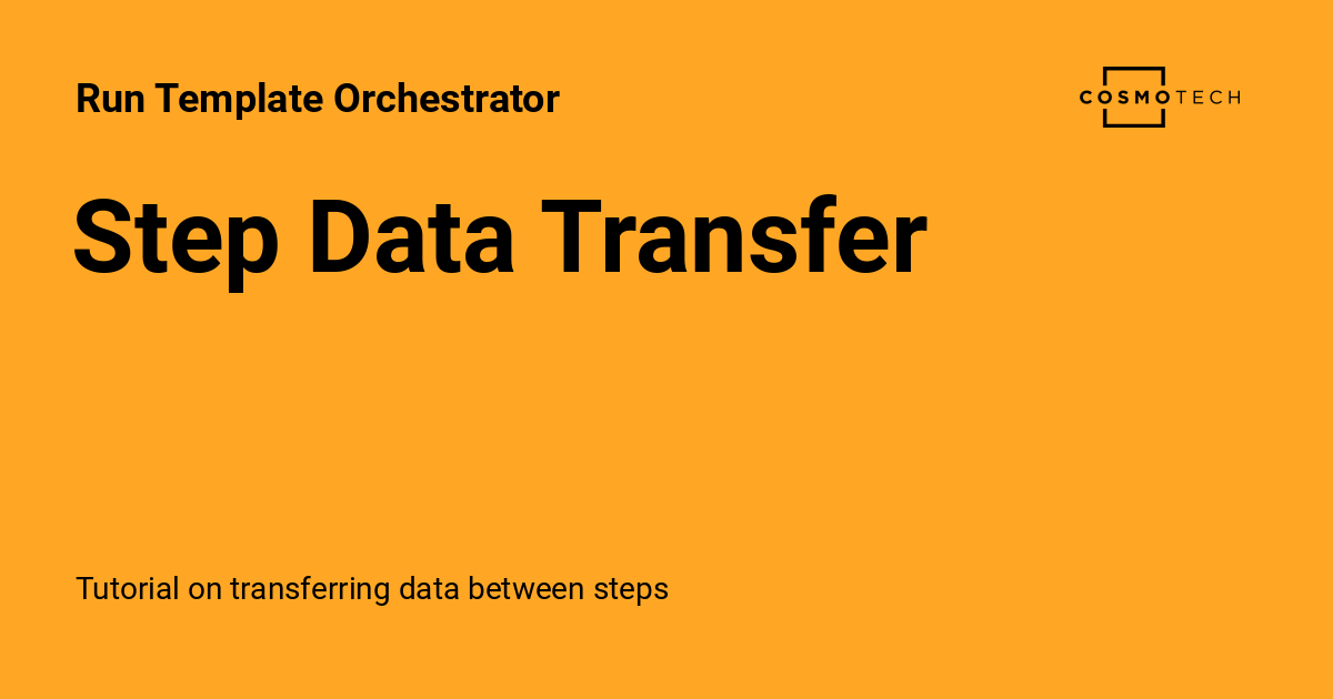 Step Data Transfer - Run Template Orchestrator